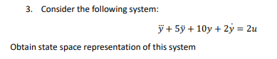 Solved 3. Consider the following system: \[ \dddot{y}+5 | Chegg.com