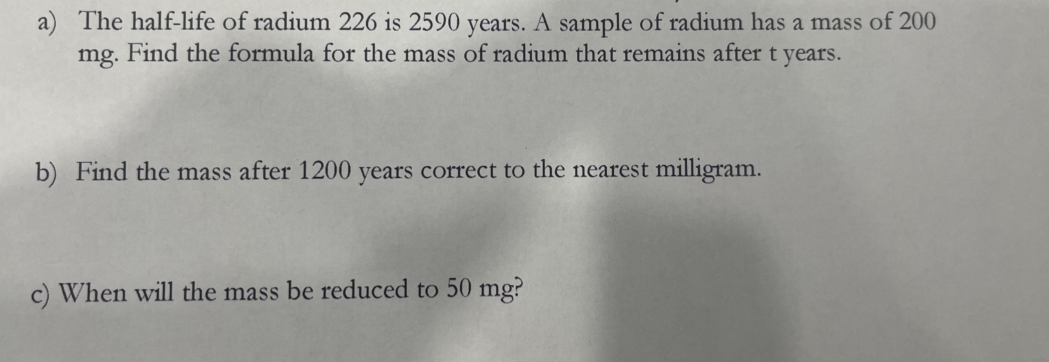 Solved a) The half-life of radium 226 is 2590 years. A | Chegg.com