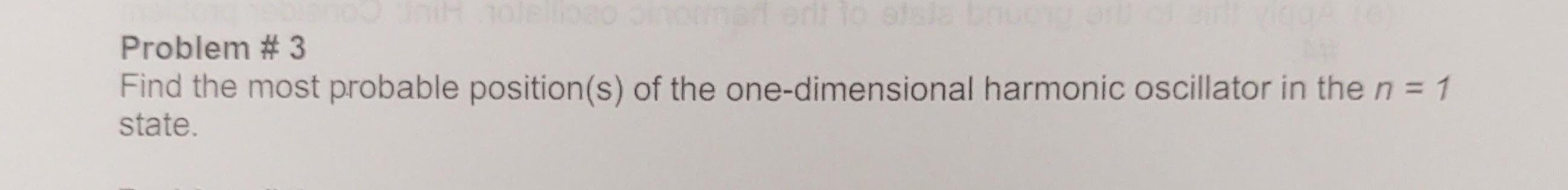Solved Problem \# 3 Find the most probable position(s) of | Chegg.com