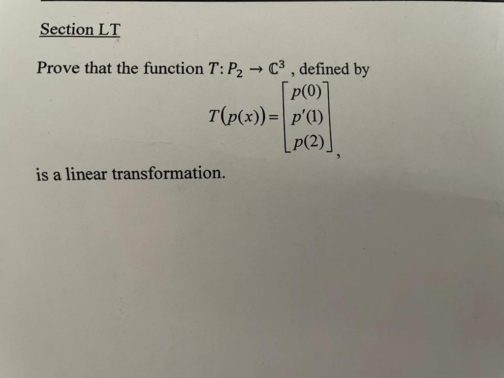 Solved Section LT Prove that the function T: P2 → C3 , | Chegg.com