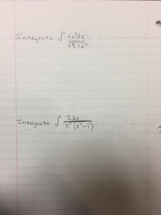 Solved Integrate integral 6x^3 dx/Squareroot 9 + x^2 | Chegg.com