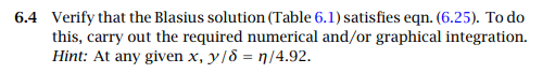 5.4 Verify that the Blasius solution (Table 6.1) | Chegg.com