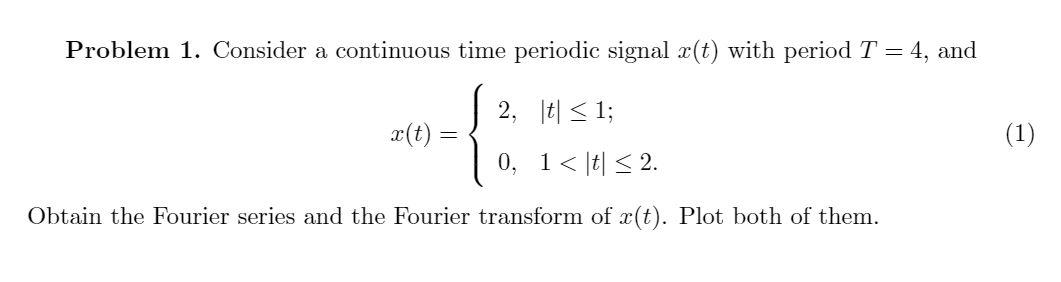 Solved Problem 1. Consider a continuous time periodic signal | Chegg.com