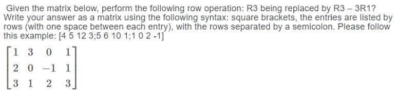 Solved Given the matrix below, perform the following row | Chegg.com