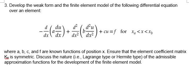 Solved 3 Develop The Weak Form And The Finite Element Model