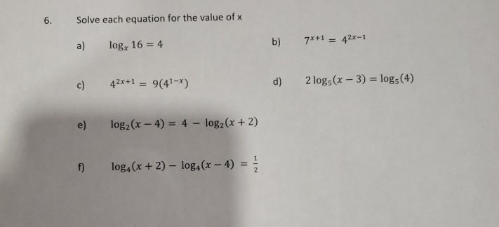 Solved 6. Solve each equation for the value of x a) logx 16 | Chegg.com