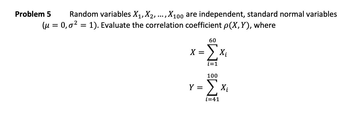 Solved Random variables 𝑋1,𝑋2,...,𝑋100 are independent, | Chegg.com