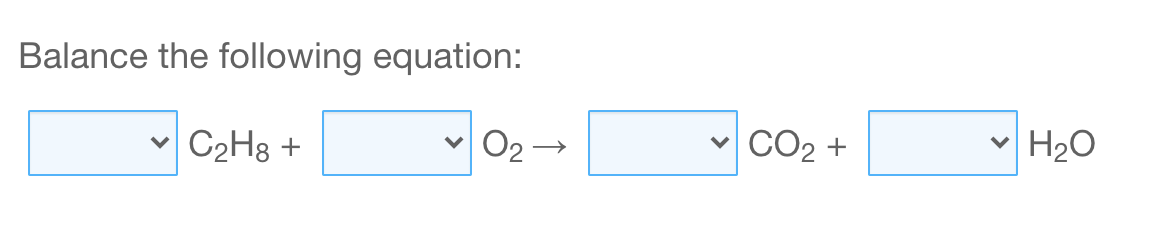 Solved Balance the following equation: ~ C₂H8+ O2 CO2 + ~ | Chegg.com