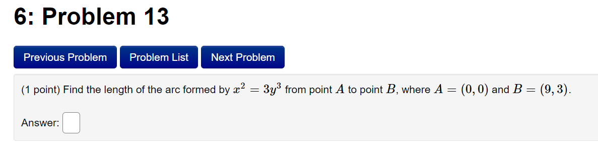 Solved (1 point) Find the length of the arc formed by x2=3y3 | Chegg.com