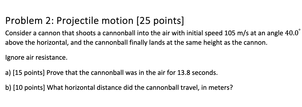 Solved Problem 2: Projectile motion [ 25 points] Consider a | Chegg.com