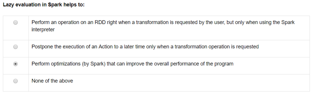 Solved Lazy evaluation in Spark helps to: Perform an | Chegg.com