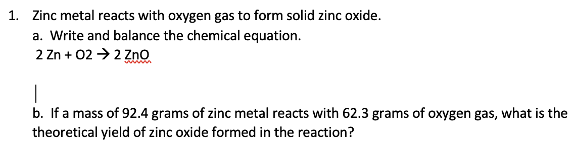 Solved 1. Zinc metal reacts with oxygen gas to form solid | Chegg.com