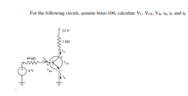 Solved For the following circuit, assume beta =100, | Chegg.com