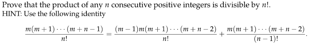 Solved Prove That The Product Of Any N Consecutive Positive Chegg