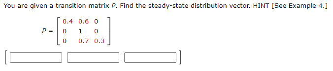 Solved You are given a transition matrix P. Find the | Chegg.com