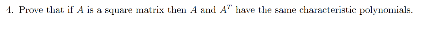 4. Prove that if A is a square matrix then A and AT | Chegg.com