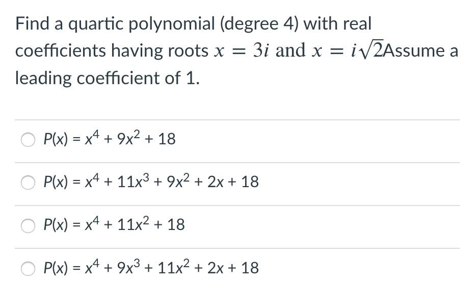 Solved Find a quartic polynomial (degree 4) with real | Chegg.com