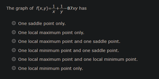 Solved The graph of f(x,y)=x1+y1−87xy has One saddle point | Chegg.com