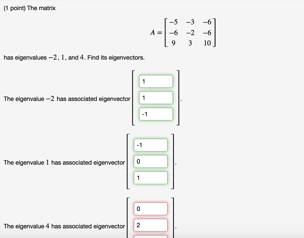 Solved (1 point) The matrix -5 -3 -6 A = -6 -2 -6 9 3 10 has | Chegg.com