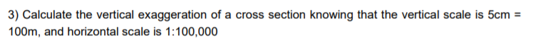 Solved 3) Calculate the vertical exaggeration of a cross | Chegg.com