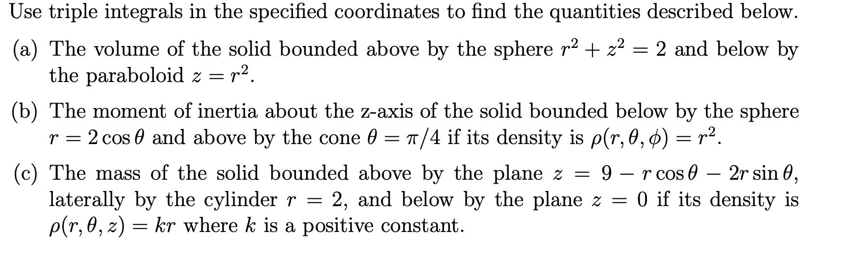 Solved Use triple integrals in the specified coordinates to | Chegg.com