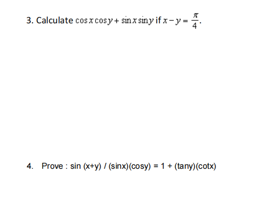 Solved X 3. Calculate cosxcosy+ sin x siny if x-y- 4. Prove | Chegg.com