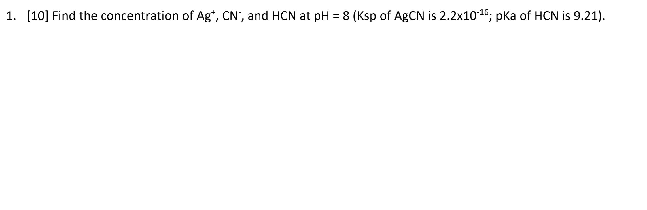 Solved 1. [10] Find the concentration of Ag+, CN", and HCN | Chegg.com ...