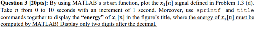 Question 3 [20pts]: By using MATLAB's stem function, | Chegg.com
