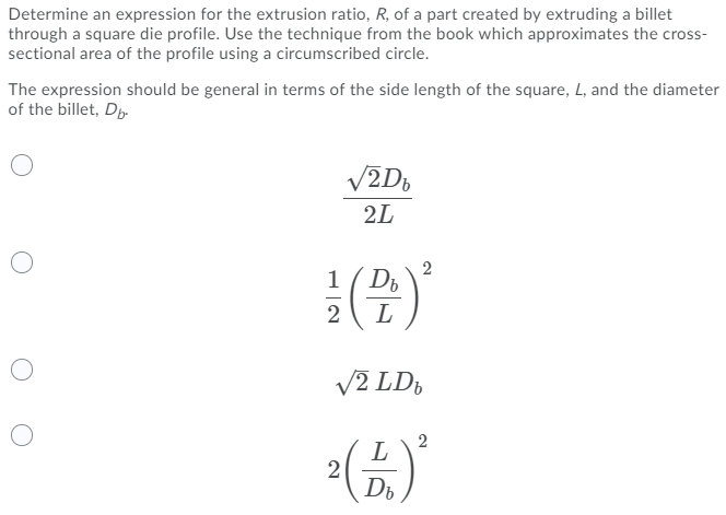 Solved Determine an expression for the extrusion ratio, R of | Chegg.com