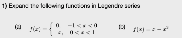 Solved 1) Expand the following functions in Legendre series | Chegg.com