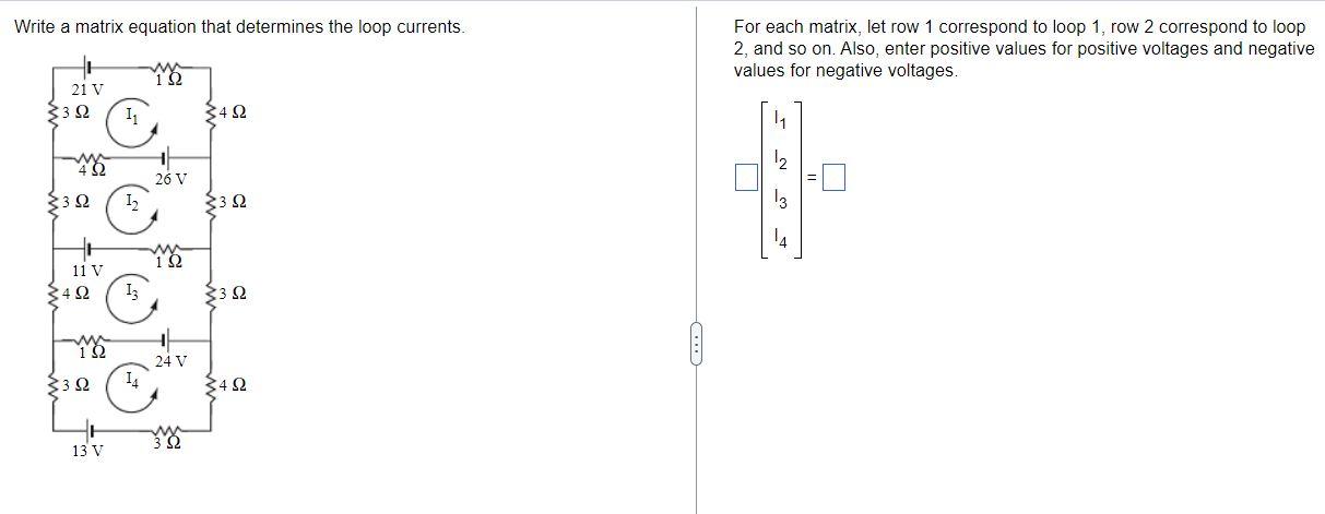 Solved Write a matrix equation that determines the loop | Chegg.com