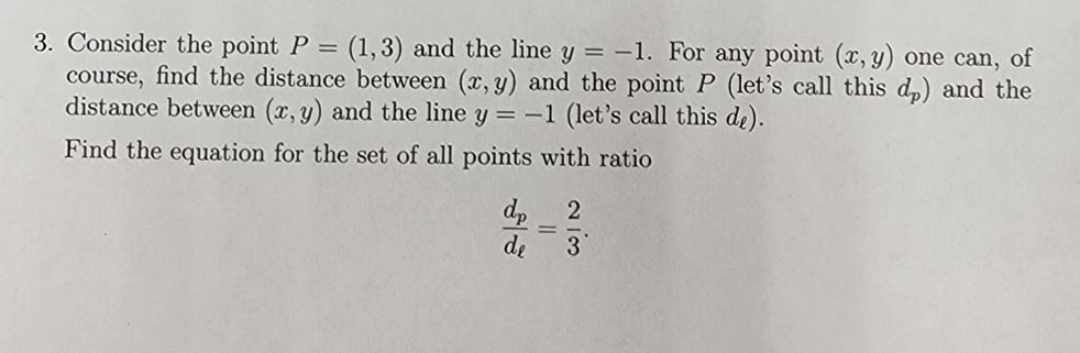 Solved 3. Consider the point P=(1,3) and the line y=−1. For | Chegg.com
