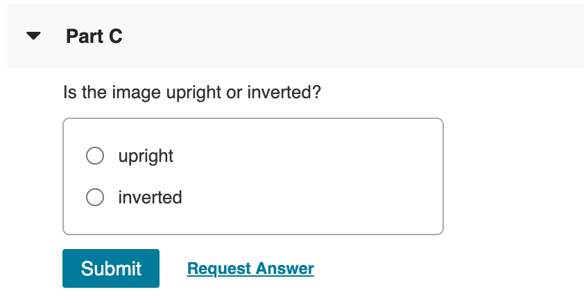Solved Part C Is the image upright or inverted? o upright | Chegg.com