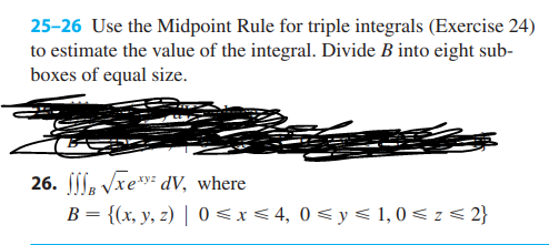 Solved 25-26 Use the Midpoint Rule for triple integrals | Chegg.com