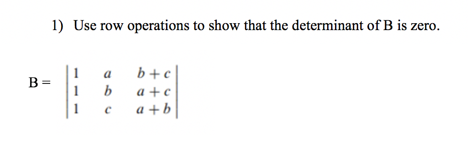 Solved 1) Use row operations to show that the determinant of | Chegg.com