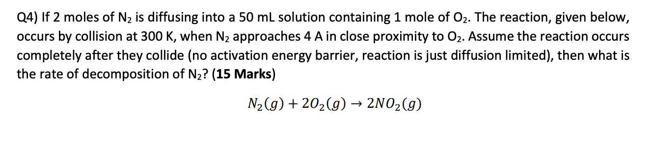 Solved Q4) If 2 moles of N2 is diffusing into a 50 mL | Chegg.com