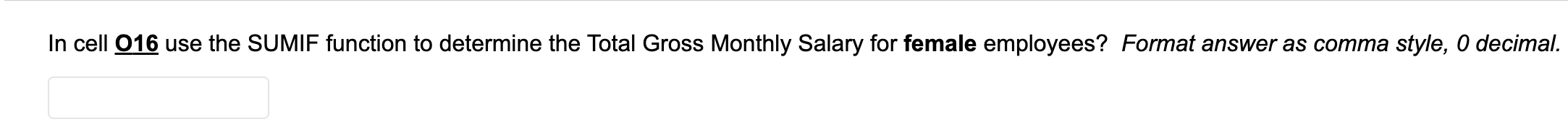 In cell 016 use the SUMIF function to determine the | Chegg.com