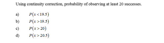 Solved Using continuity correction, probability of observing | Chegg.com