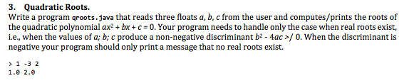 Solved 3. Quadratic Roots. Write a program groots.java that | Chegg.com