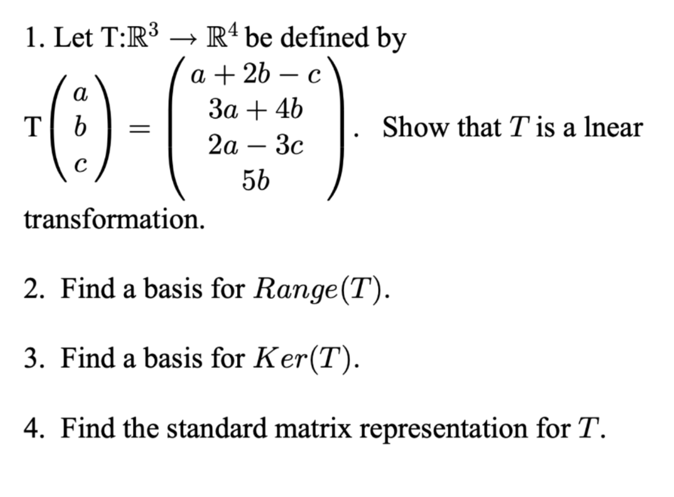 Solved 1. Let T:R3→R4 be defined by | Chegg.com
