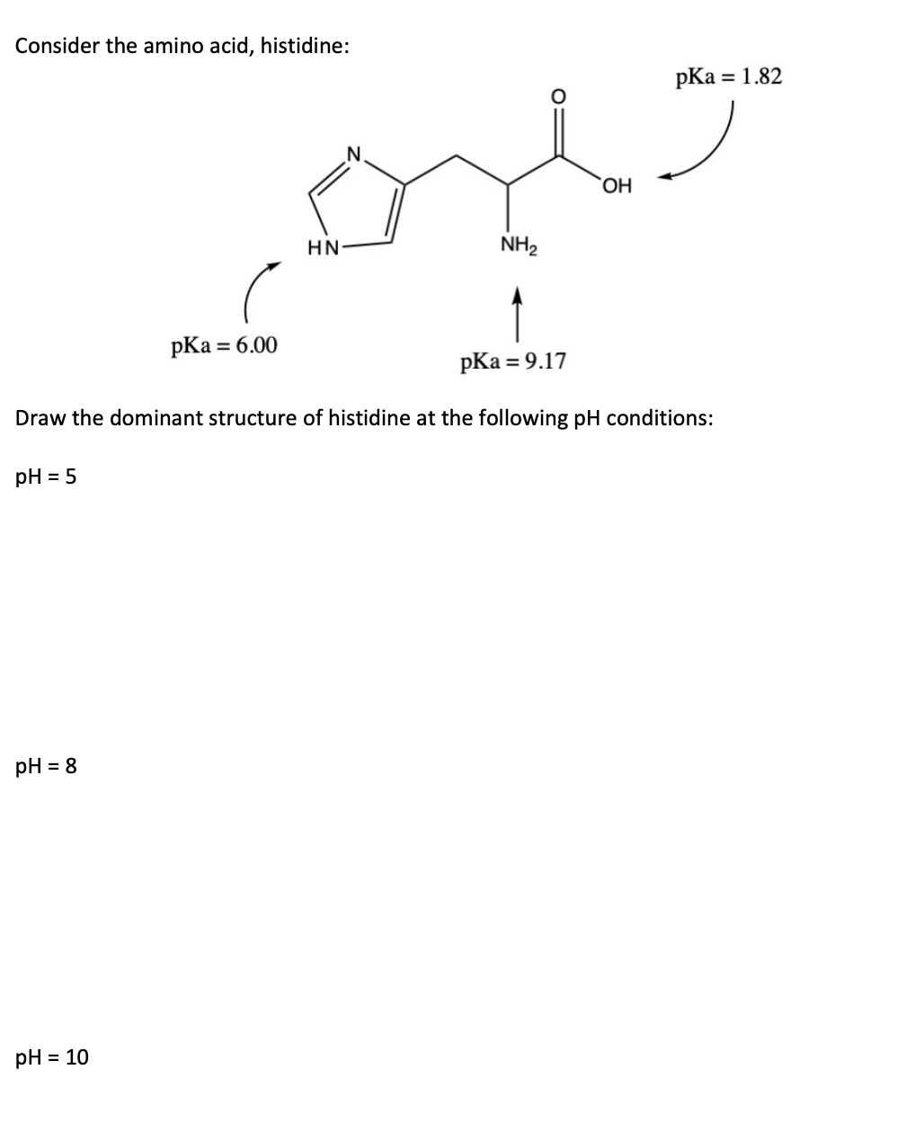 Solved Consider the amino acid, histidine: pKa = 1.82 N. OH | Chegg.com