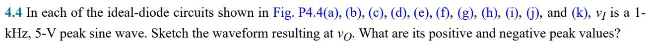 Solved 4.4 In each of the ideal-diode circuits shown in Fig. | Chegg.com