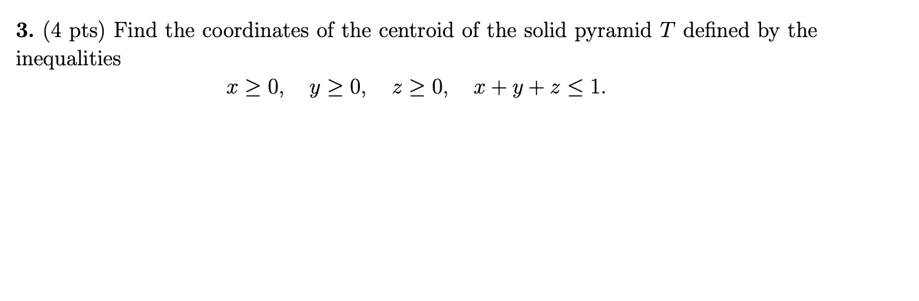 Solved 3. (4 pts) Find the coordinates of the centroid of | Chegg.com