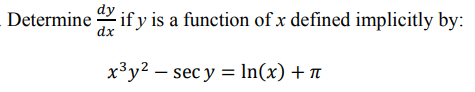 Solved Determine dxdy if y is a function of x defined | Chegg.com