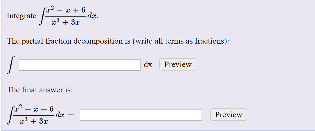 Solved Integrate fæ2 – x + 6 2 + 3x - dx. The partial | Chegg.com
