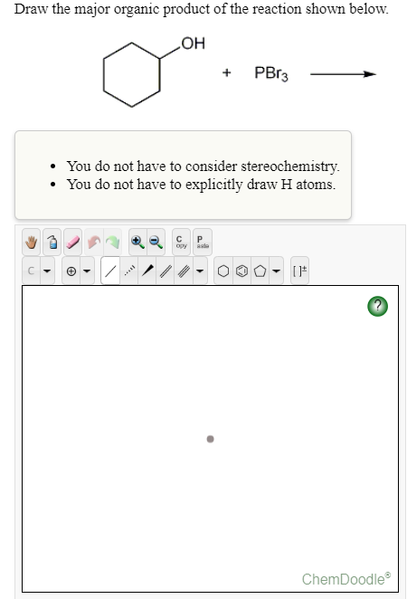 Solved Draw the major organic product of the reaction shown | Chegg.com