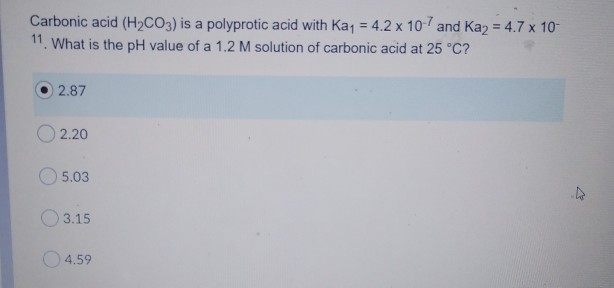 Solved Carbonic acid (H2CO3) is a polyprotic acid with Ka = | Chegg.com