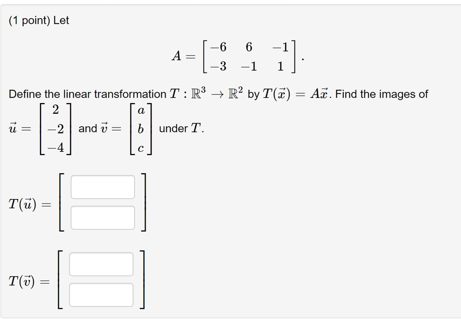 Solved (1 ﻿point) ﻿LetA=[-66-1-3-11].Define the linear | Chegg.com