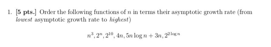 Solved 1. [5 pts.] Order the following functions of n in | Chegg.com
