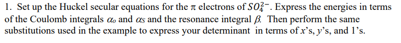 Solved 1. Set up the Huckel secular equations for the | Chegg.com